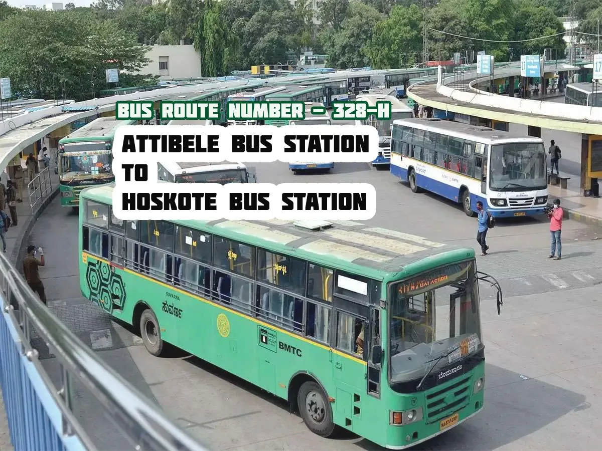 Attibele to Hoskote Bus Timings | BMTC Bus Route #328-H Ticket to Get Lost